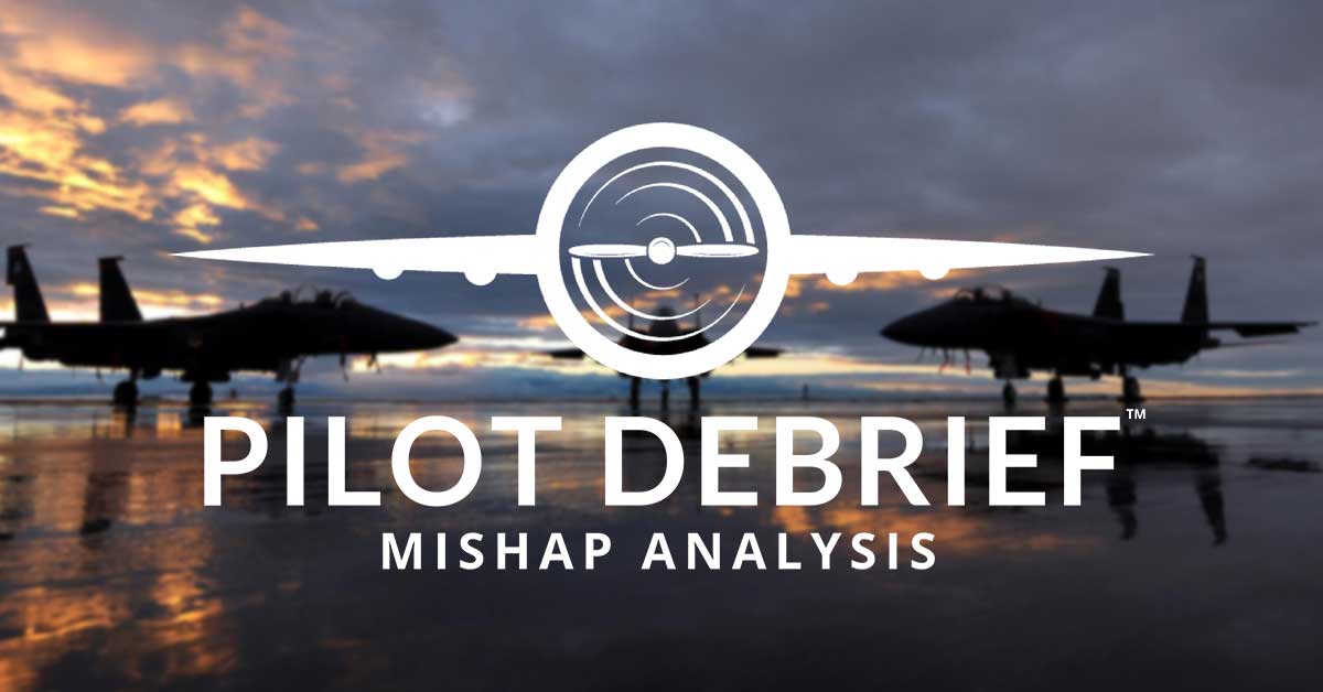 Aviation Mishaps Database | Pilot Debrief